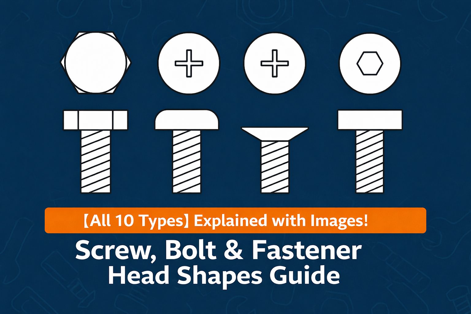 All 10 Head Styles Explained (with Images): Screw, Bolt, and “Bisu ...